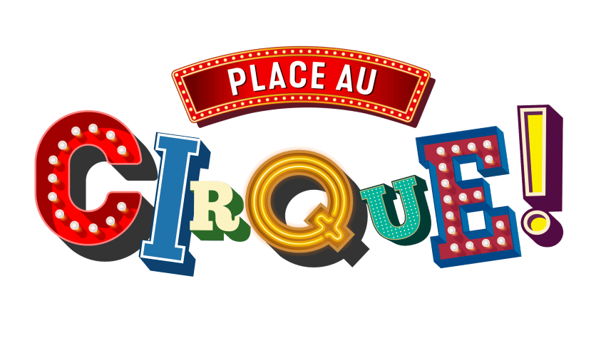 Place au cirque! - La Pulperie de Chicoutimi