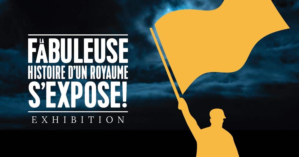 La Fabuleuse Histoire d’un Royaume s’expose! - La Pulperie de Chicoutimi
